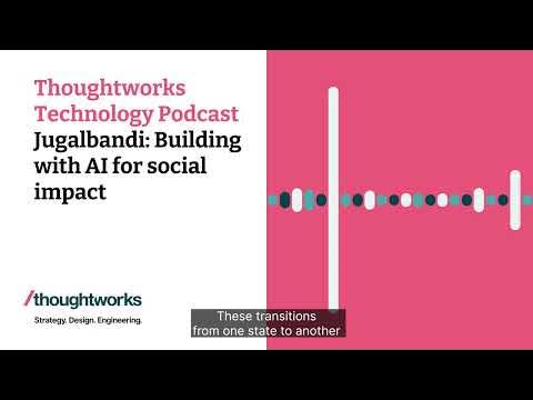 Jugalbandi: Building with AI for social impact — Thoughtworks Technology Podcast - YouTube