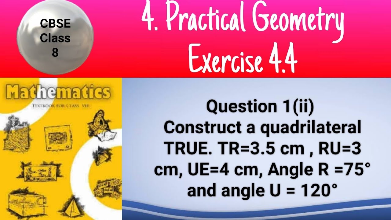 Construct a quadrilateral TRUE. TR=3.5 cm , RU=3 cm, UE=4 cm, Angle R =75° and angle U = 120 ...