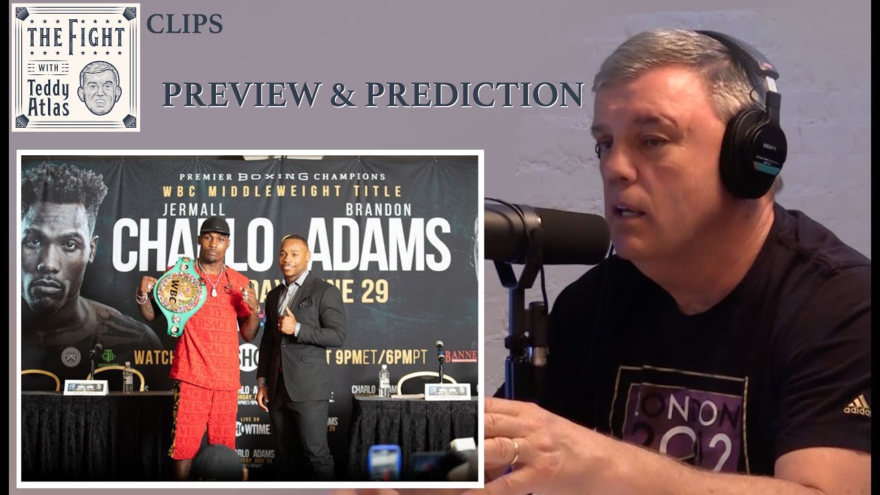 Charlo vs Adams Fight PREVIEW, PREDICTION From Teddy Atlas | CLIP - YouTube