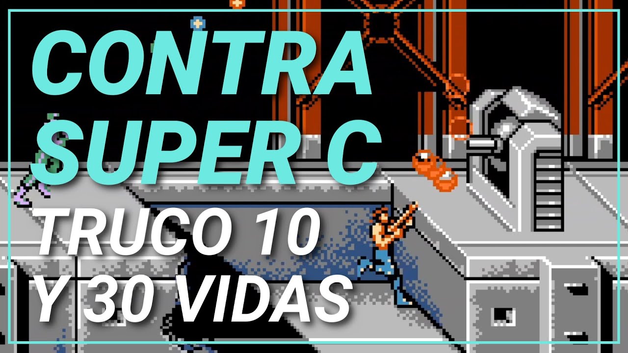 Contra Super C - Truco 10 y 30 Vidas en Nintendo Nes - YouTube