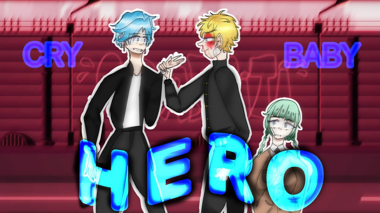 💧💙CRY BABY HERO💙💧/tr meme/description - YouTube
