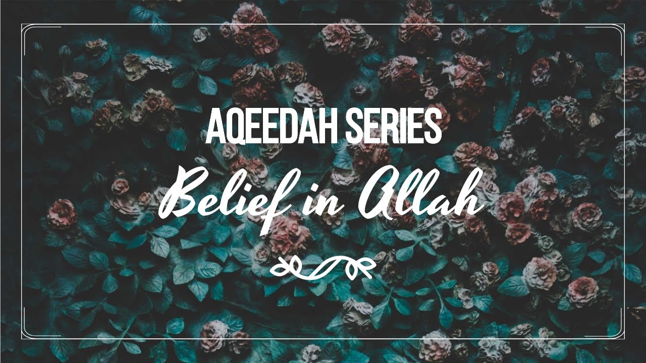 Aqeedah Series | Vol 1 | Belief in Allah | Intro | Ep. 1 - YouTube