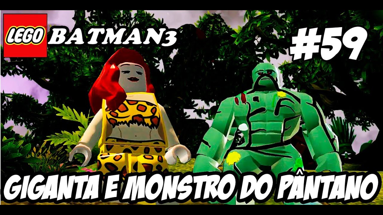 LEGO Batman3 │#59│ GIGANTA E MONSTRO DO PANTANO (DUBLADO)HD-1080P - YouTube