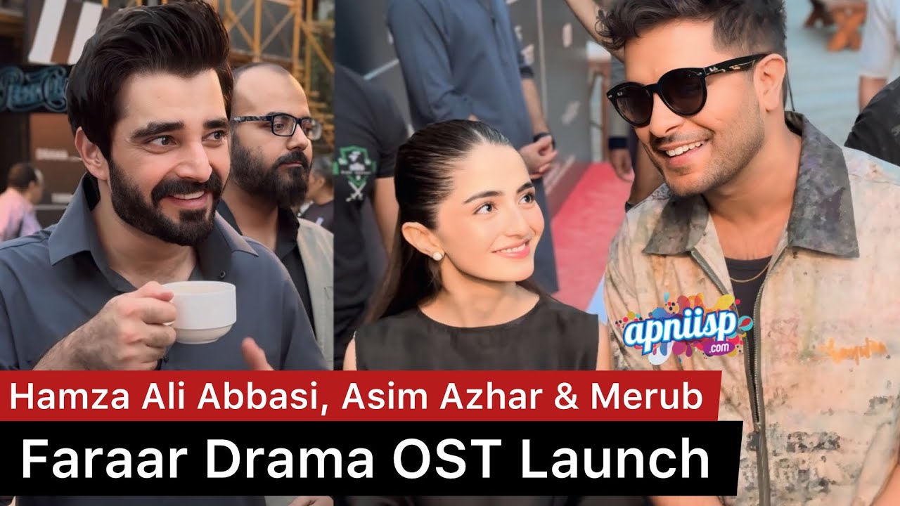 Faraar drama OST launch with Hamza Ali Abbasi, Asim Azhar, Merub Ali ...