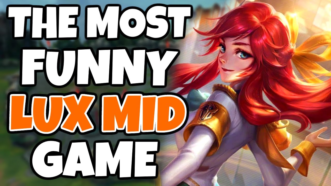 The funniest Lux Mid game you will ever watch. I promise. | Challenger ...