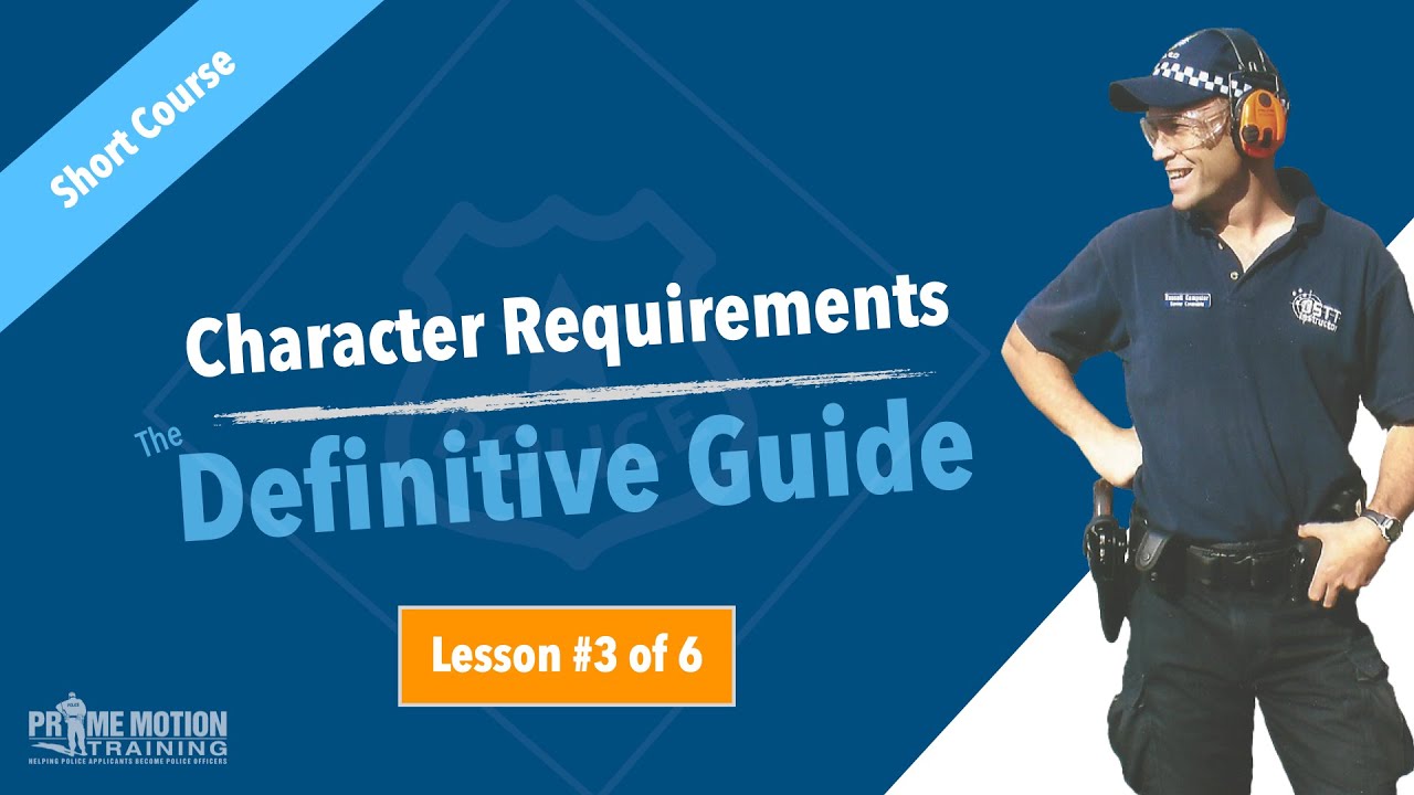 Police Application Lesson 3 of 6 | The character requirements you need ...
