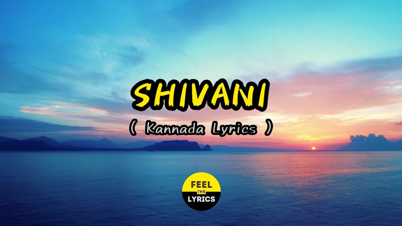 SHIVANI Song Lyrics In Kannada|Arjun Janya|Nishan Rai|Kousalya Supraja ...