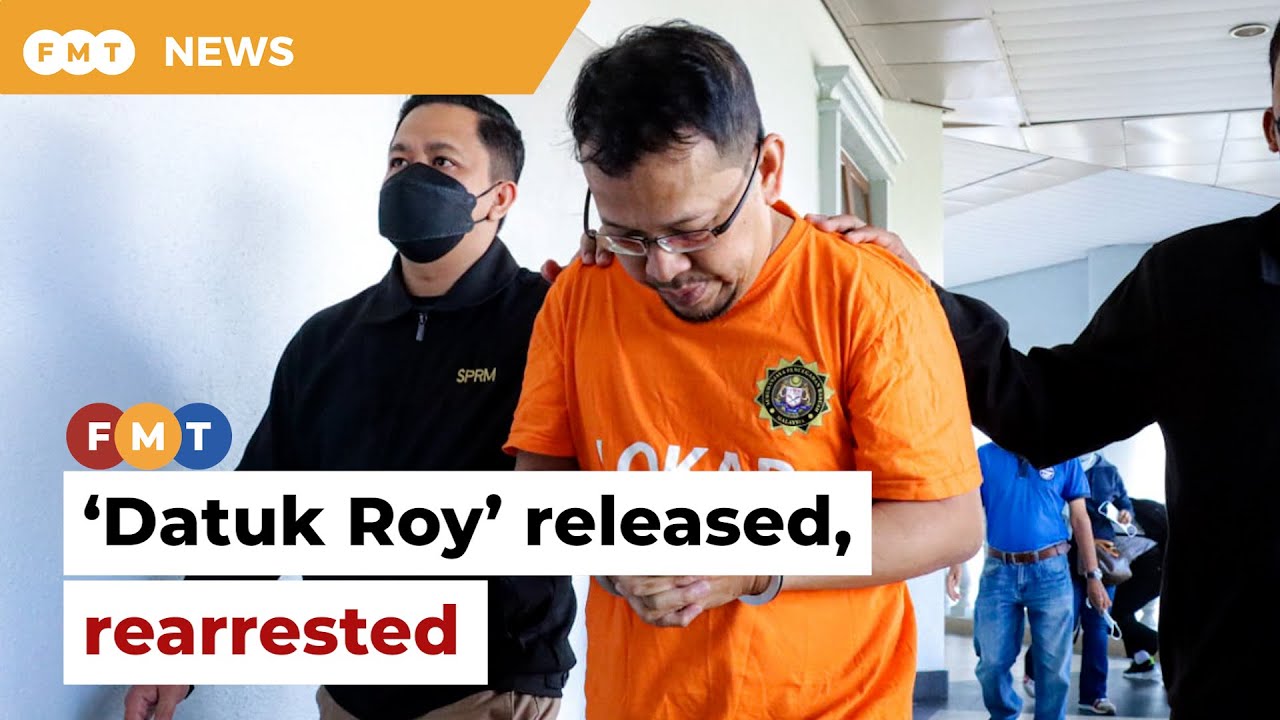 ‘Datuk Roy’ released, rearrested in new MACC probe - YouTube