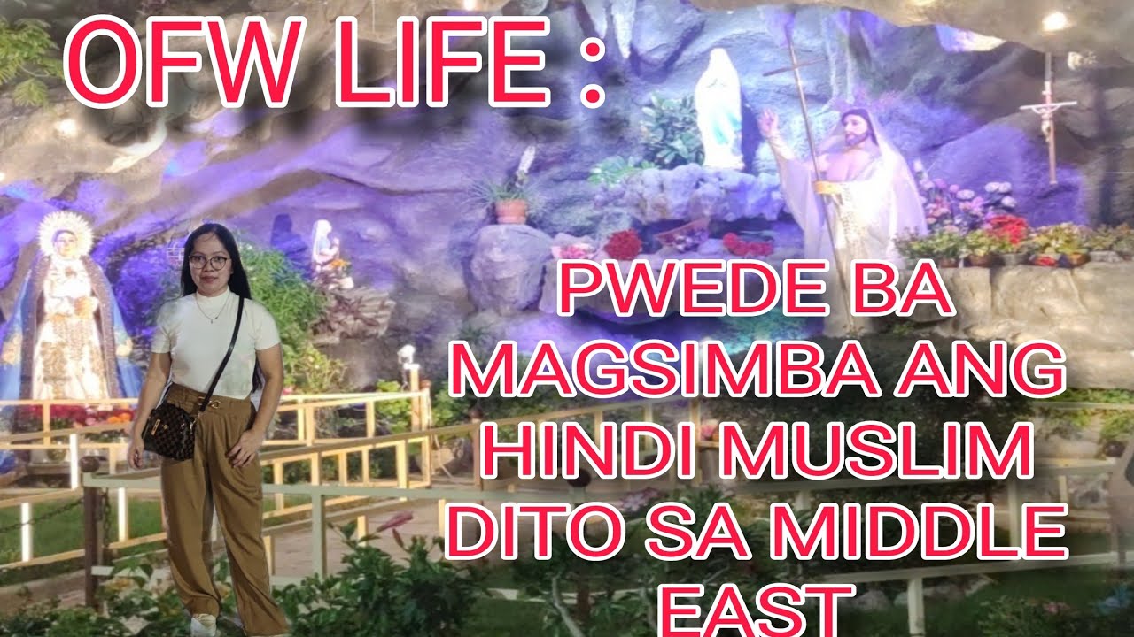 PWEDE BA MAGSIMBA DITO SA MIDDLE EAST GAYA NATING MGA CATHOLIC BUHAY ...