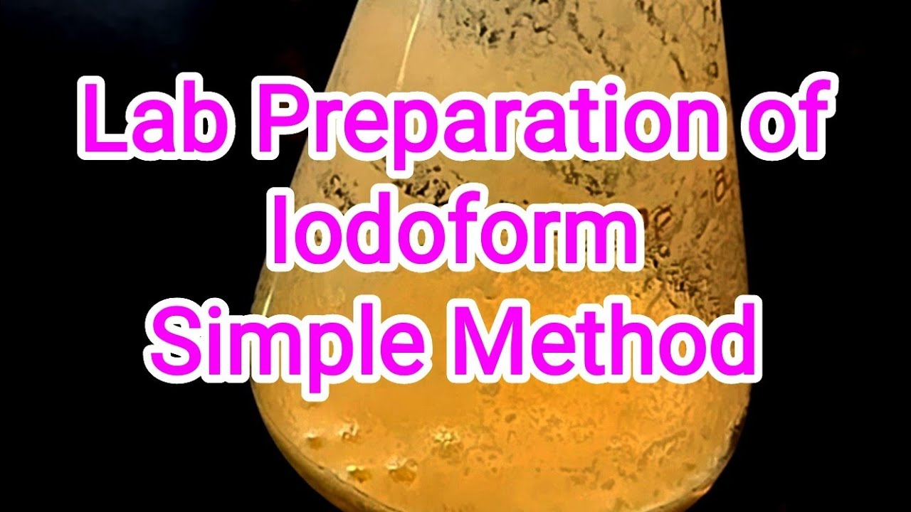 Lab Preparation of Iodoform| Preparation of Iodoform in Laboratory ...