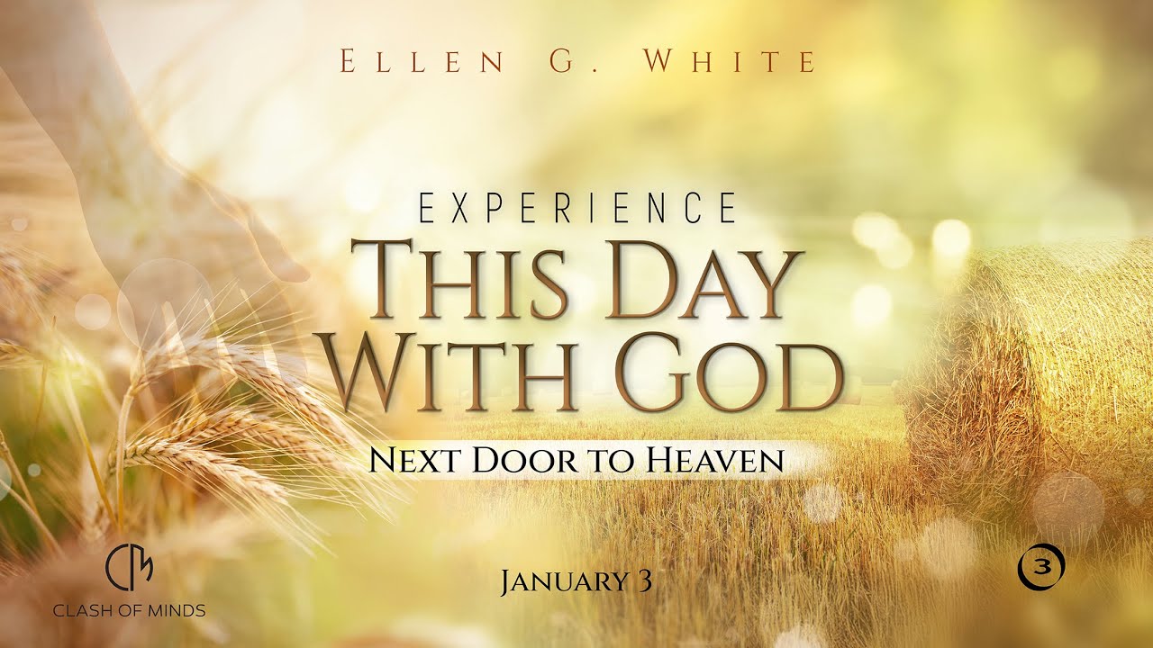 03. Experience This Day With God: Next Door to Heaven, January 3 - YouTube