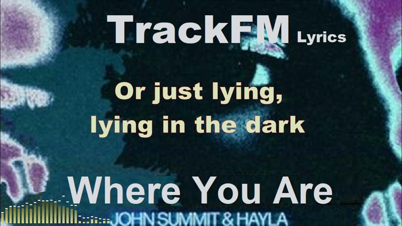 John Summit & Hayla - Where You Are (Lyrics) - YouTube