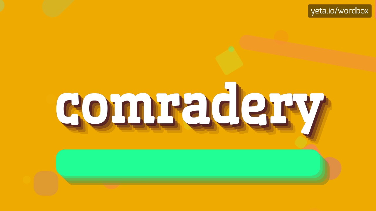 COMRADERY - HOW TO PRONOUNCE IT!? (HIGH QUALITY VOICE) - YouTube