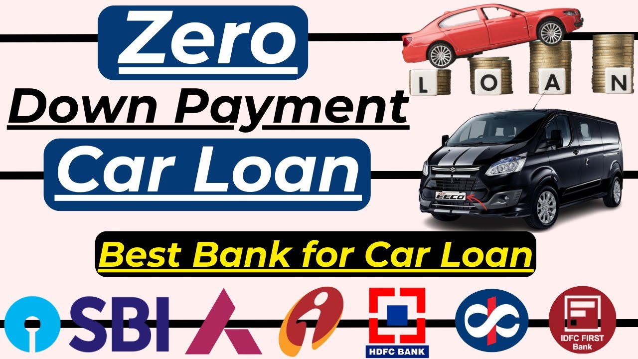 Zero Down payment Car Loan | Best Car Loan Interest Rates 2025 | Car ...