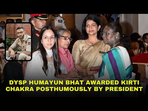 DySP Humayun Bhat Awarded Kirti Chakra Posthumously by President - YouTube