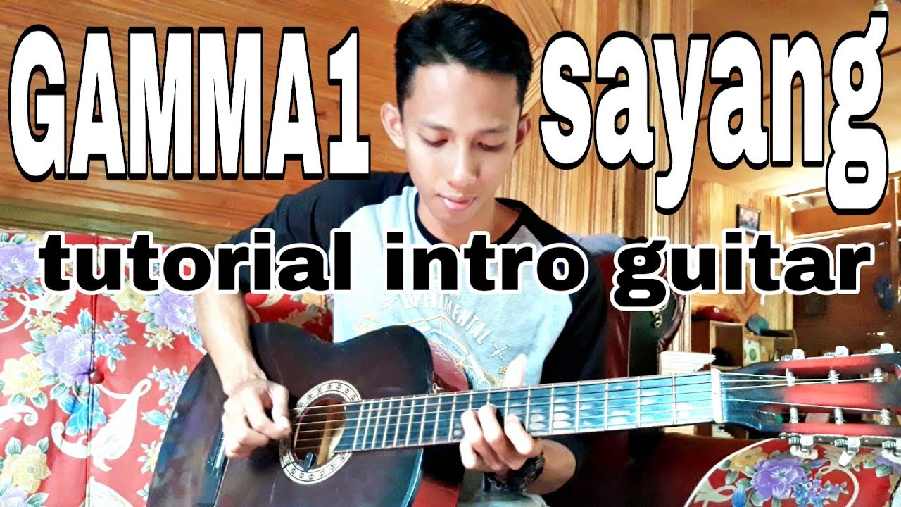 TUTORIAL INTRO GITAR GAMMA 1- SAYANG - YouTube