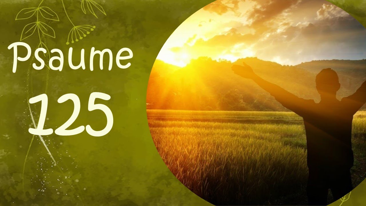 Psaume 125 Quelles merveilles le Seigneur fit pour nous - YouTube