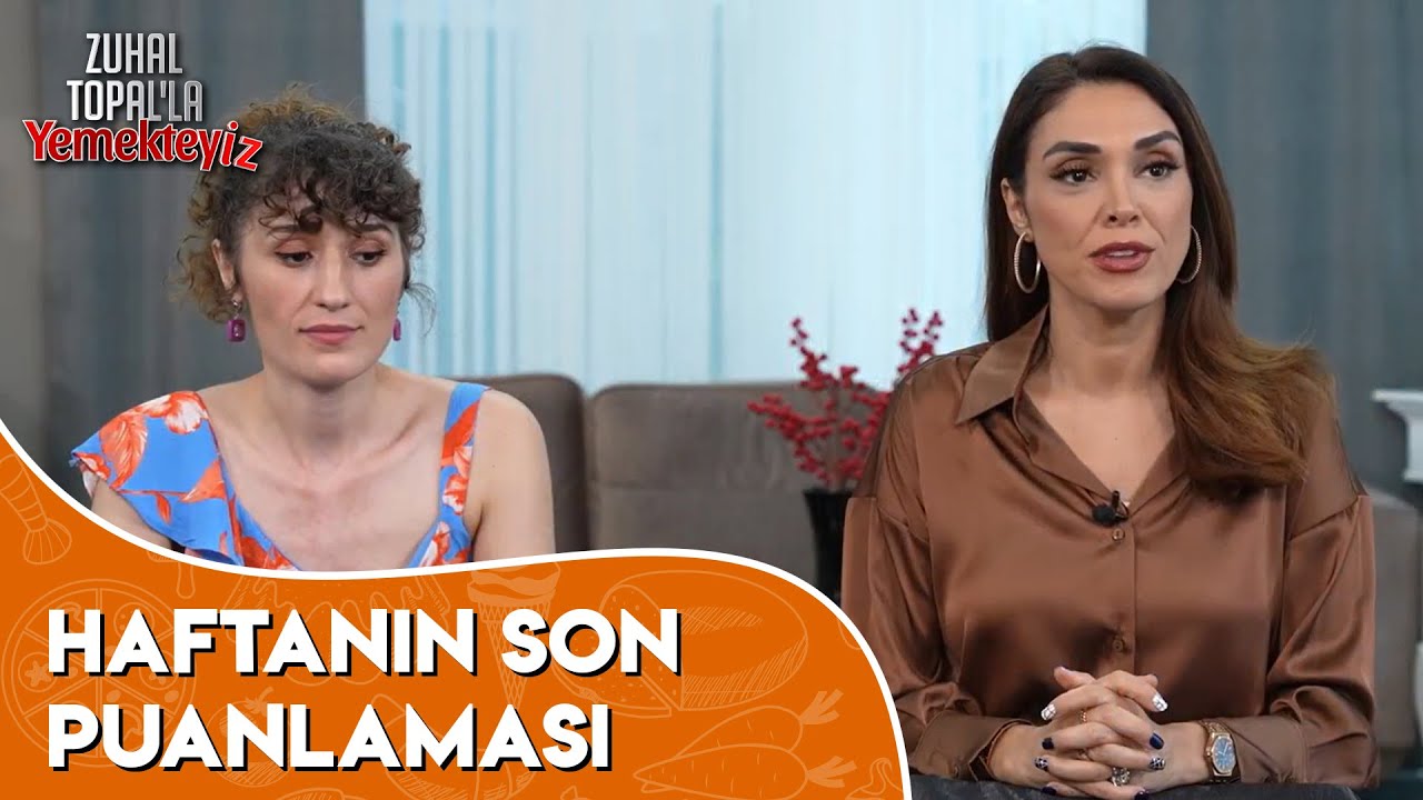 Haftanın Son Gününde Puanlama Nasıl Oldu? | Zuhal Topal'la Yemekteyiz ...