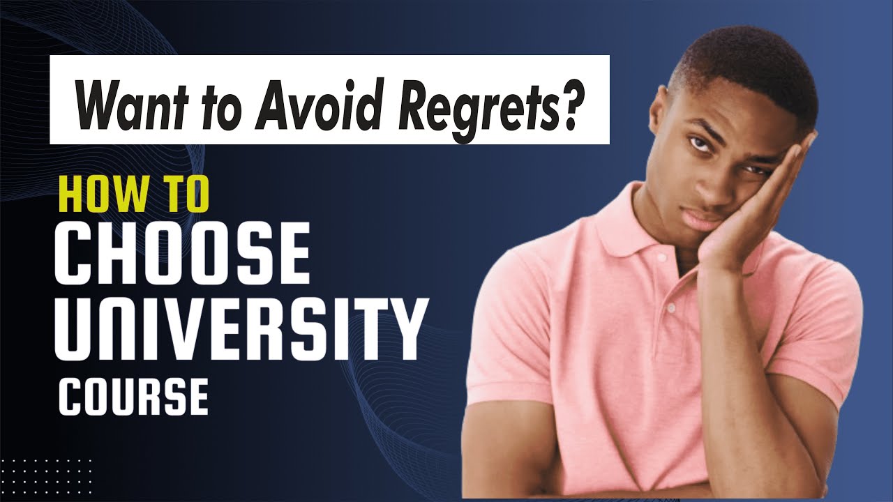 7 Factors to consider before choosing a course of study in University to avoid regrets. - YouTube