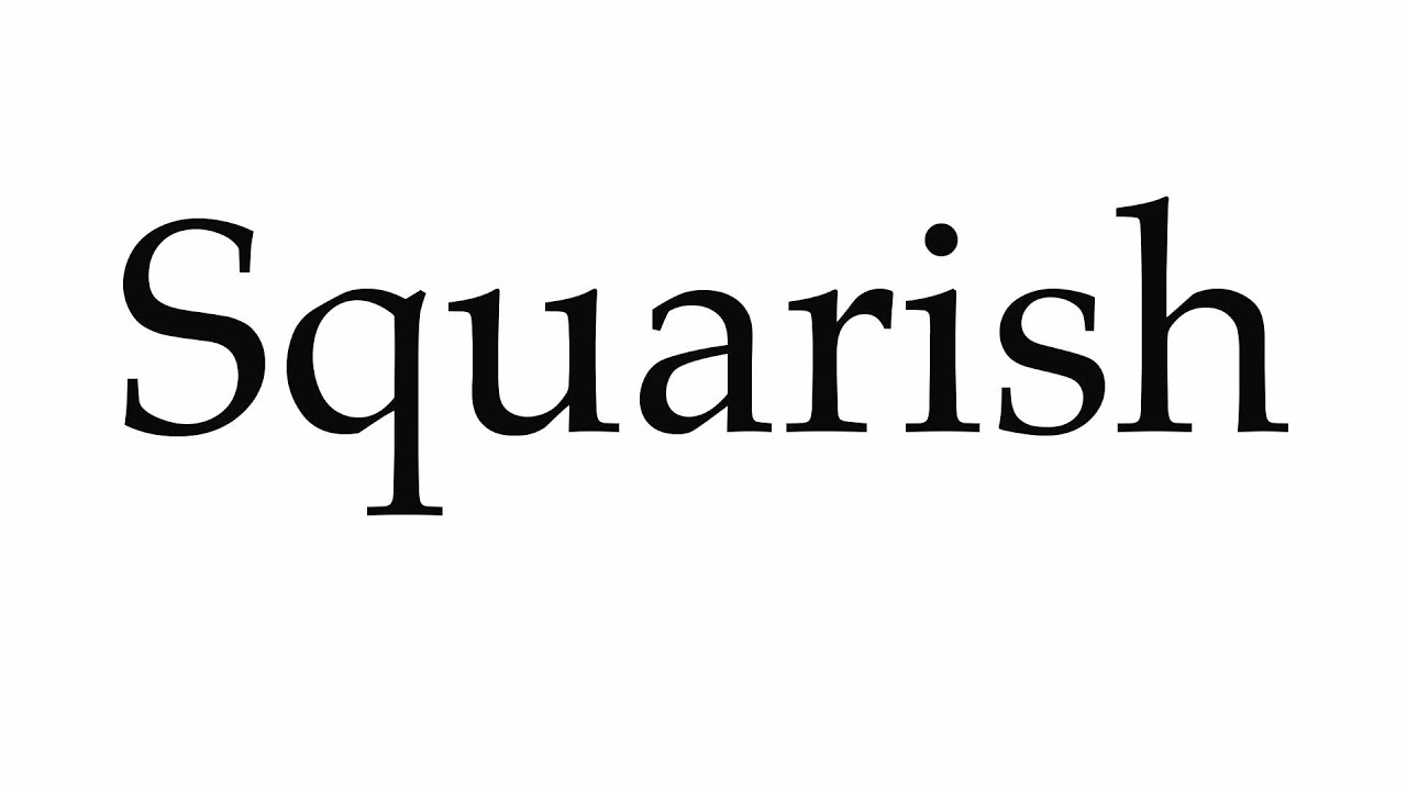 How to Pronounce Squarish - YouTube
