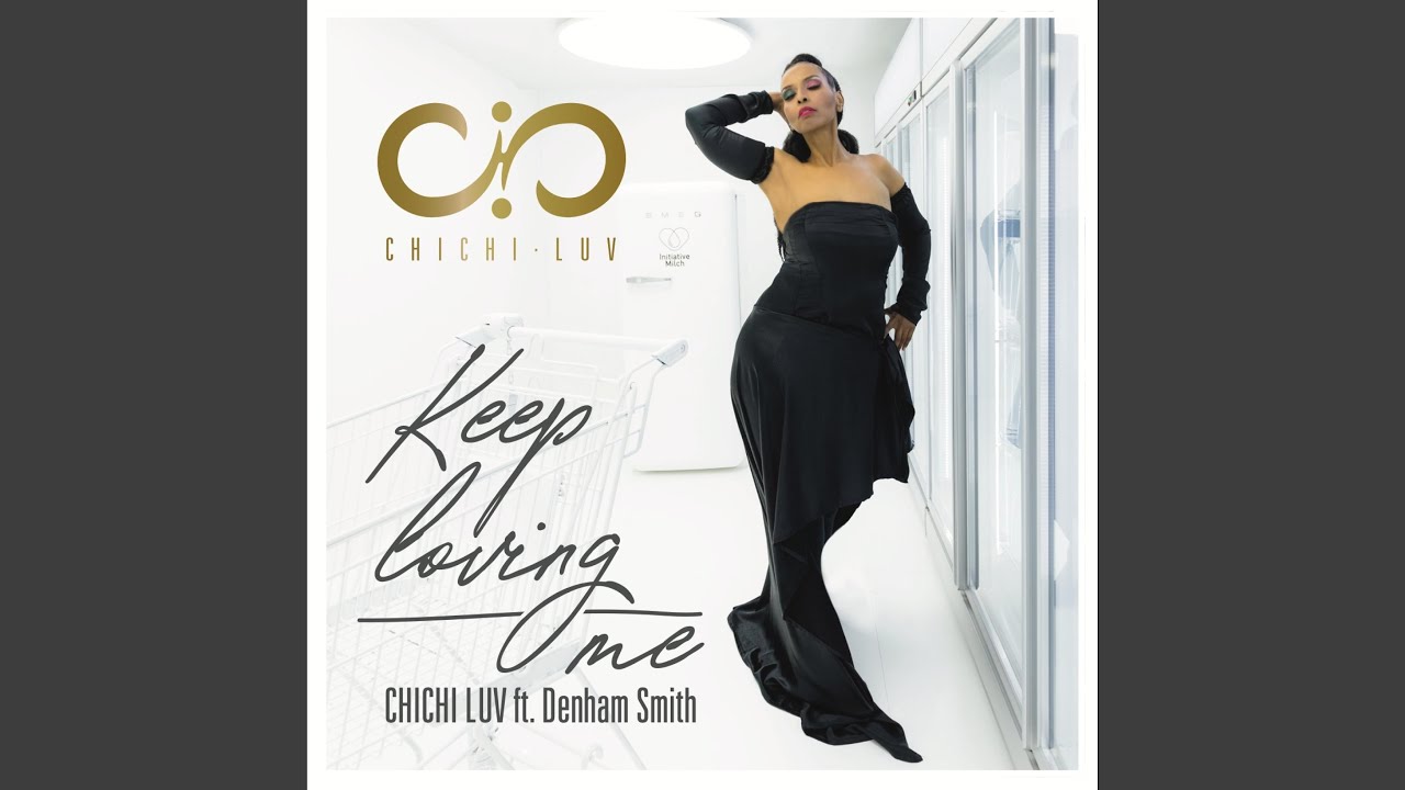 Keep Loving me (feat. Denham Smith) - YouTube