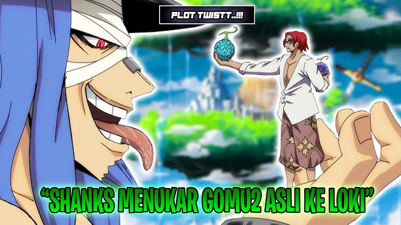 PLOT TWIST! SHANKS MENUKAR BUAH IBLIS LOKI DENGAN LUFFY! TAKDIR LOKI ...