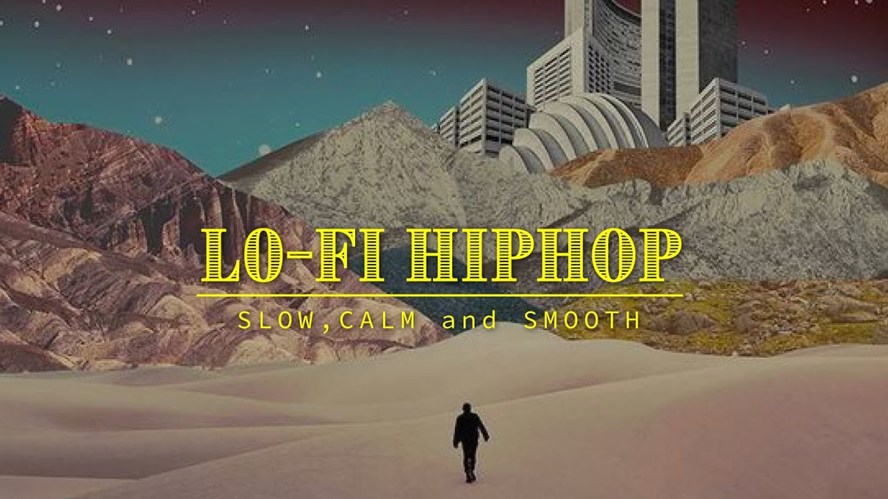 lo-fi playlist "slow, calm and smoth." - YouTube