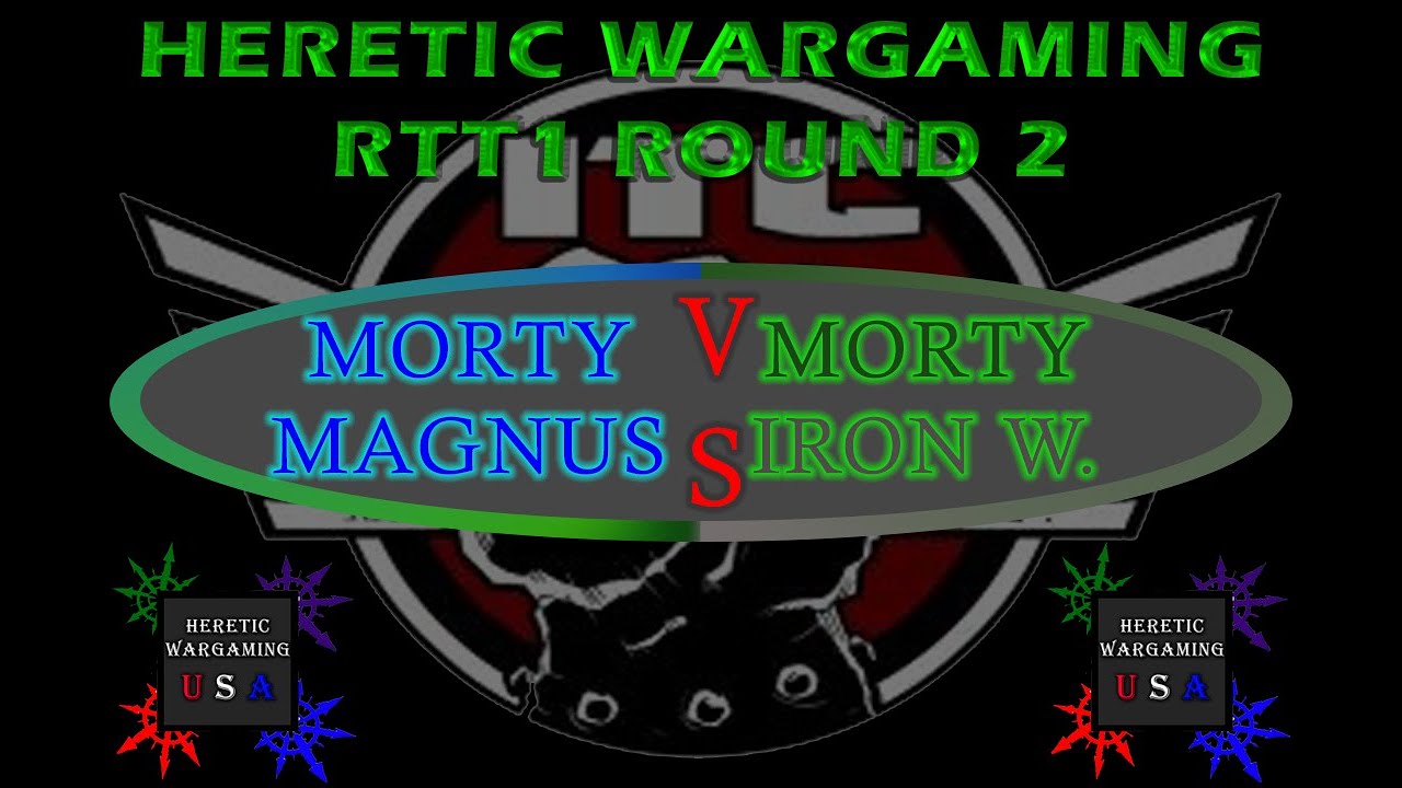 The Heretic Wargaming RTT 1 Round 2 - Mortarian w/Iron Warriors vs ...