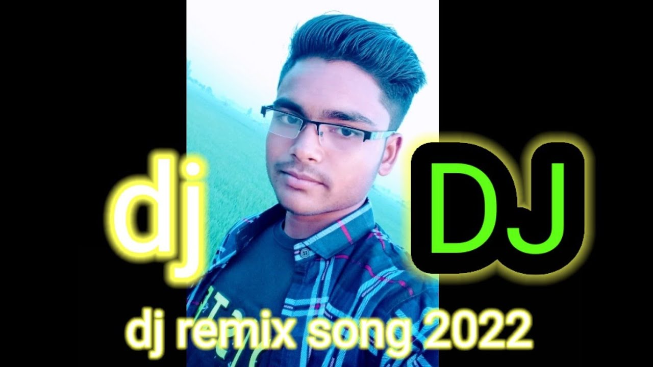 dj remix song en.dj remix song english.dj remix song 2022 new.dj remix ...