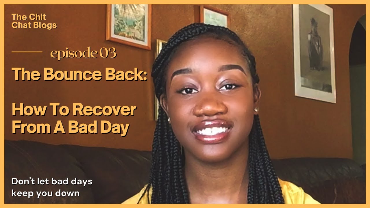 The Bounce Back: How To Recover From A Bad Day - YouTube