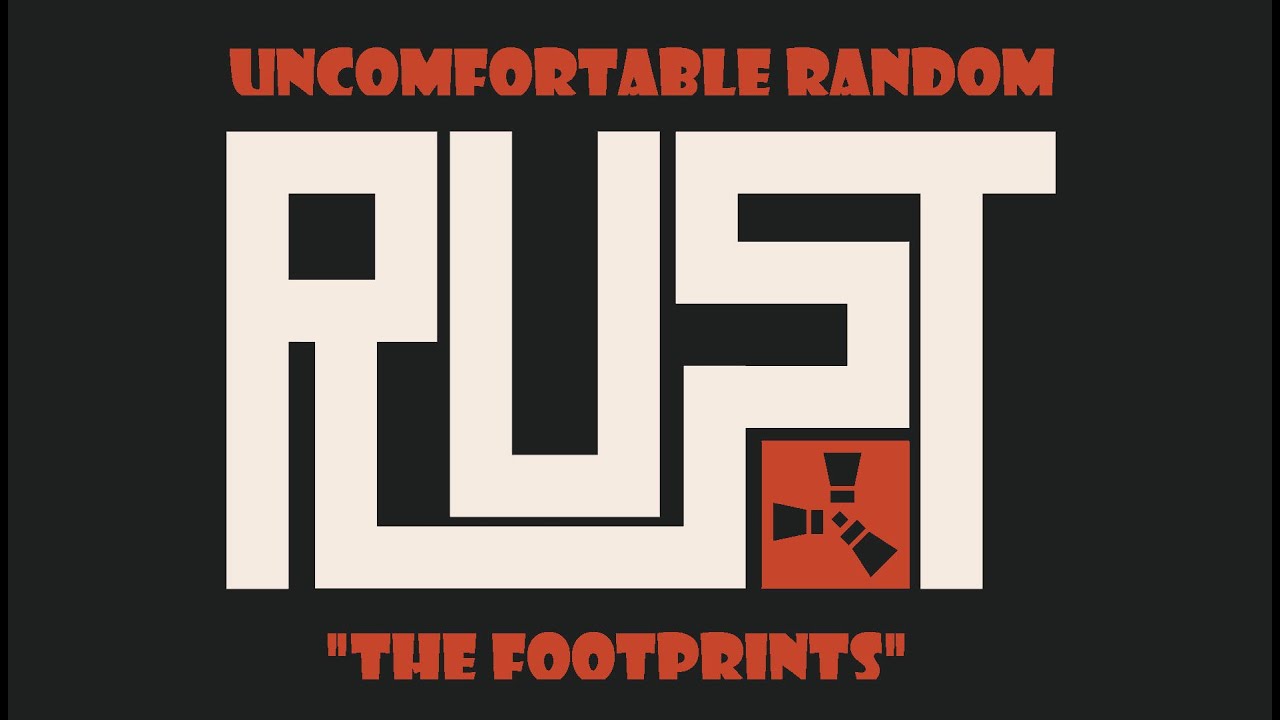 Uncomfortable Random & My Tarded Friend "The Footprints" RUST - YouTube