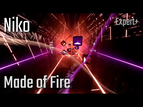 Beat Saber | Niko - Made of Fire [Expert+] | 84.7%