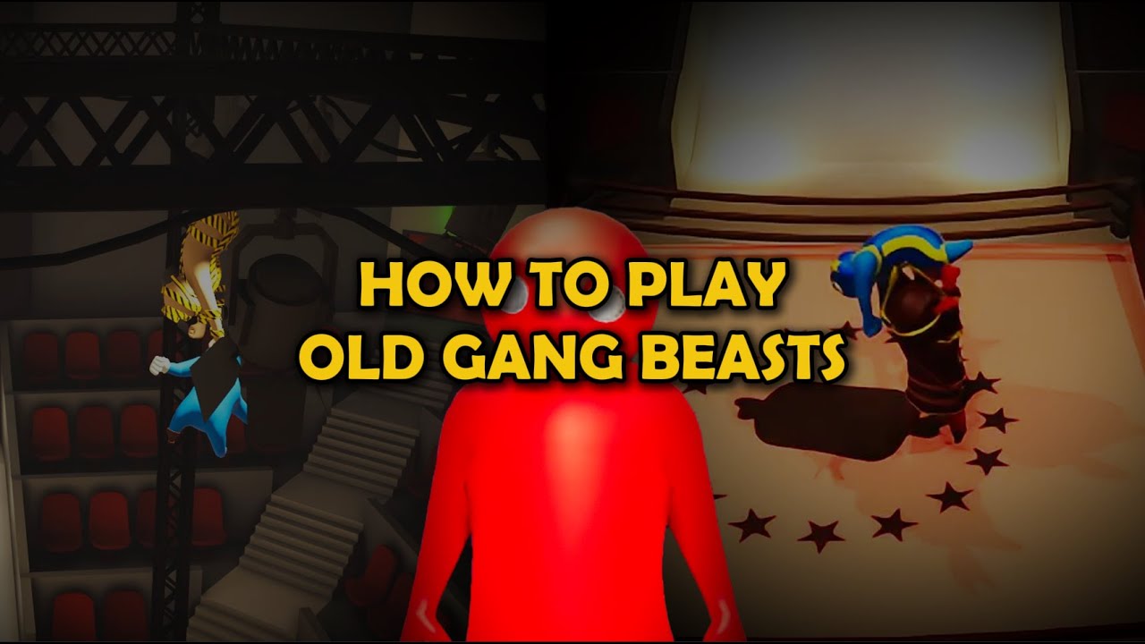 How to play on Old Gang Beasts Versions (1.17 & Legacy) - YouTube