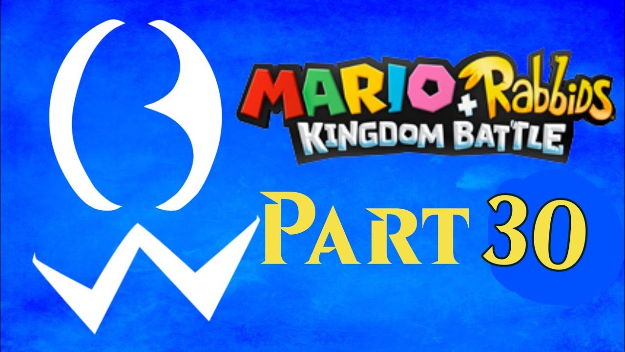 Mario + Rabbids Kingdom Battle: The Phantom - Part 30 - YouTube