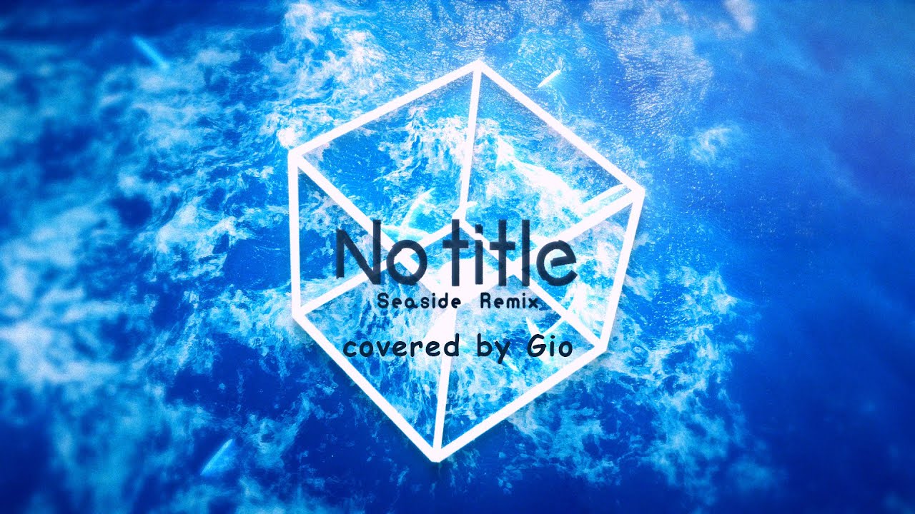 REOL - No title (Seaside Remix) cover by Gio - YouTube