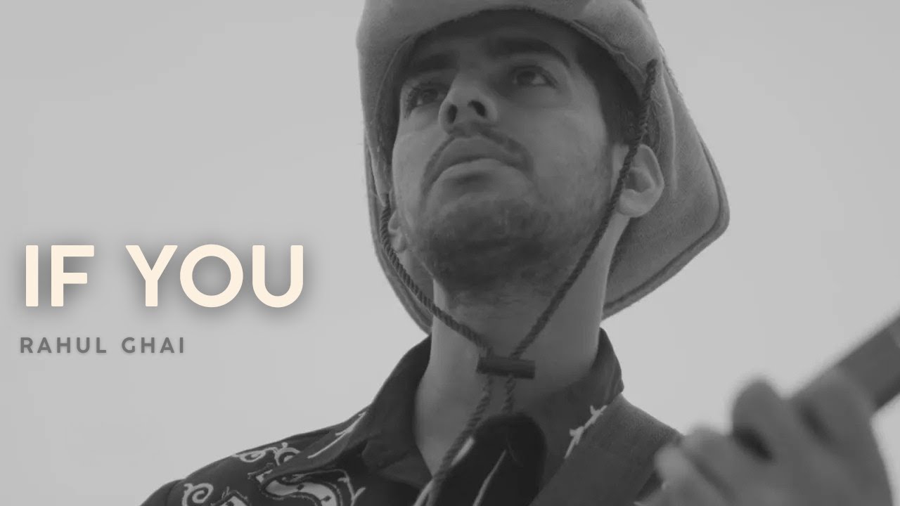 Rahul Ghai - If You - YouTube