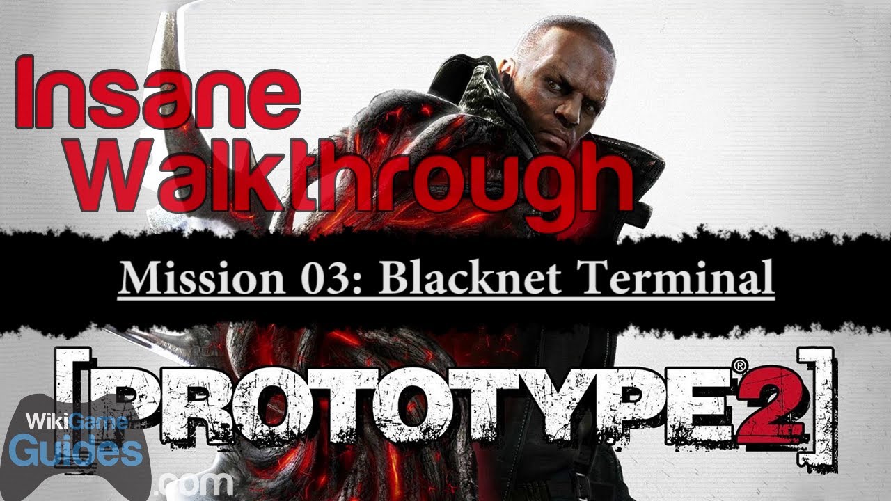 PROTOTYPE 2 - Insane Walkthrough - Mission 3: Blacknet Terminal ...