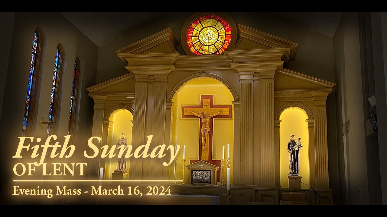 Fifth Sunday of Lent – Evening Mass - March 16, 2024 - YouTube