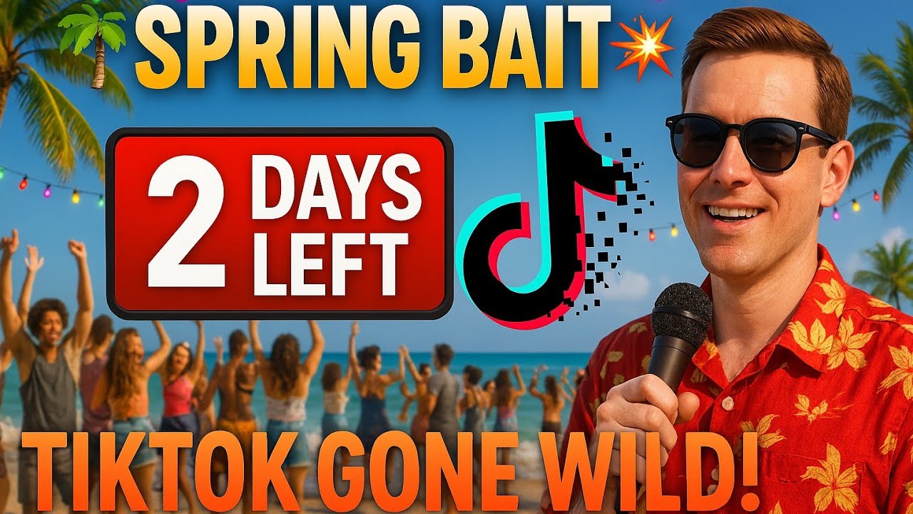 🌴SPRING BAIT GONE WILD!⏳ TikTok’s FINAL COUNTDOWN! 2 Days Left!🔥#SpringBreak2025 #TikTokGoneWild ...