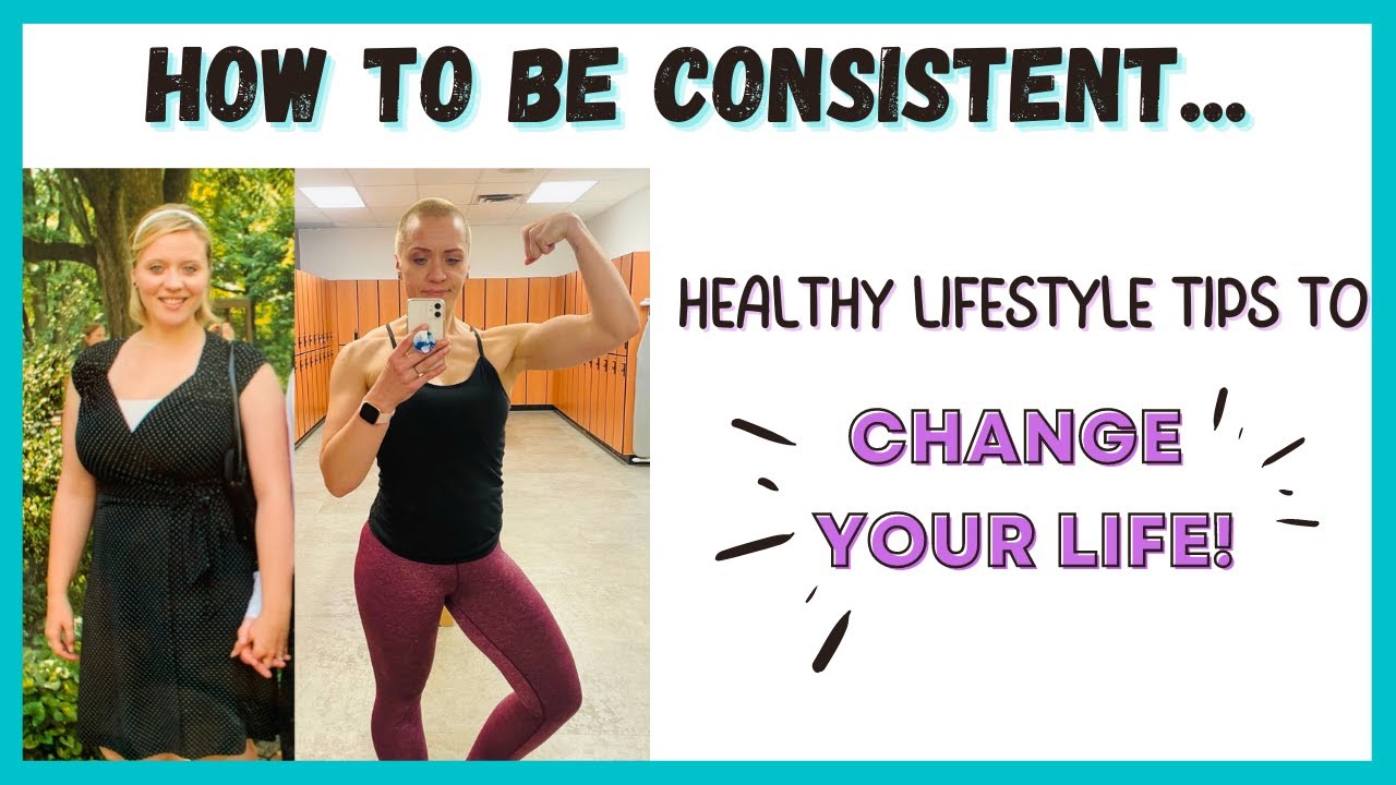 How to Be CONSISTENT HEALTHY LIFESTYLE Tips to Change Your Life / How ...