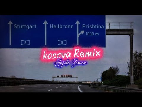 Kosova Remix  - Hajde zemer 