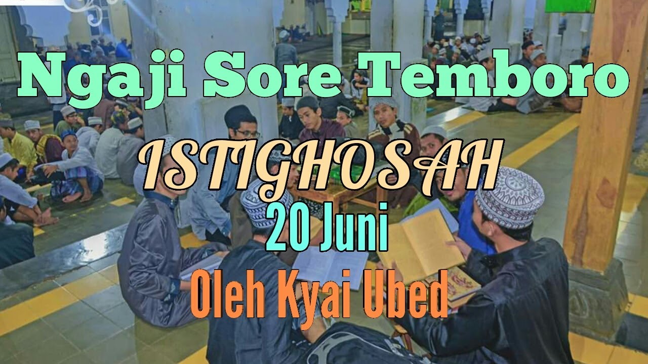 Ngaji Sore Temboro + Istighosah | Sabtu 20 Juni oleh Kyai Ubed - YouTube