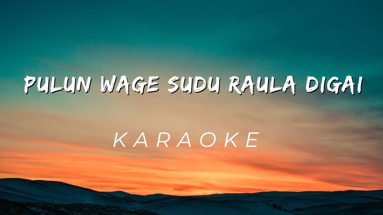 Pulun Wage Sudu Raula Digai - Karaoke - YouTube