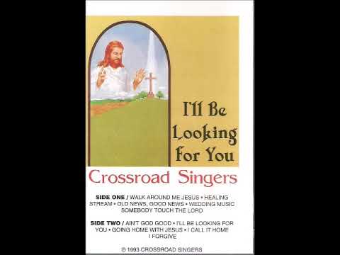 Walk Around Me Jesus / Crossroad Singers - YouTube