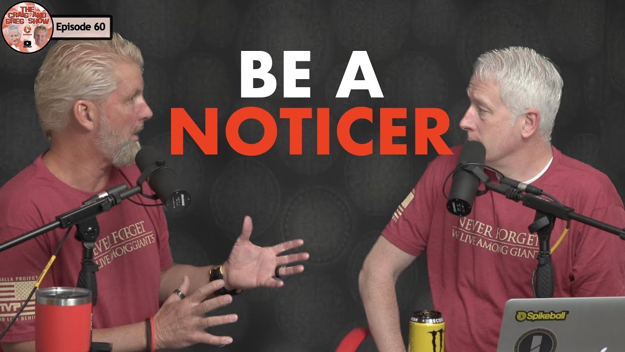 Be A Noticer | The Craig and Greg Show | Episode 60 - YouTube