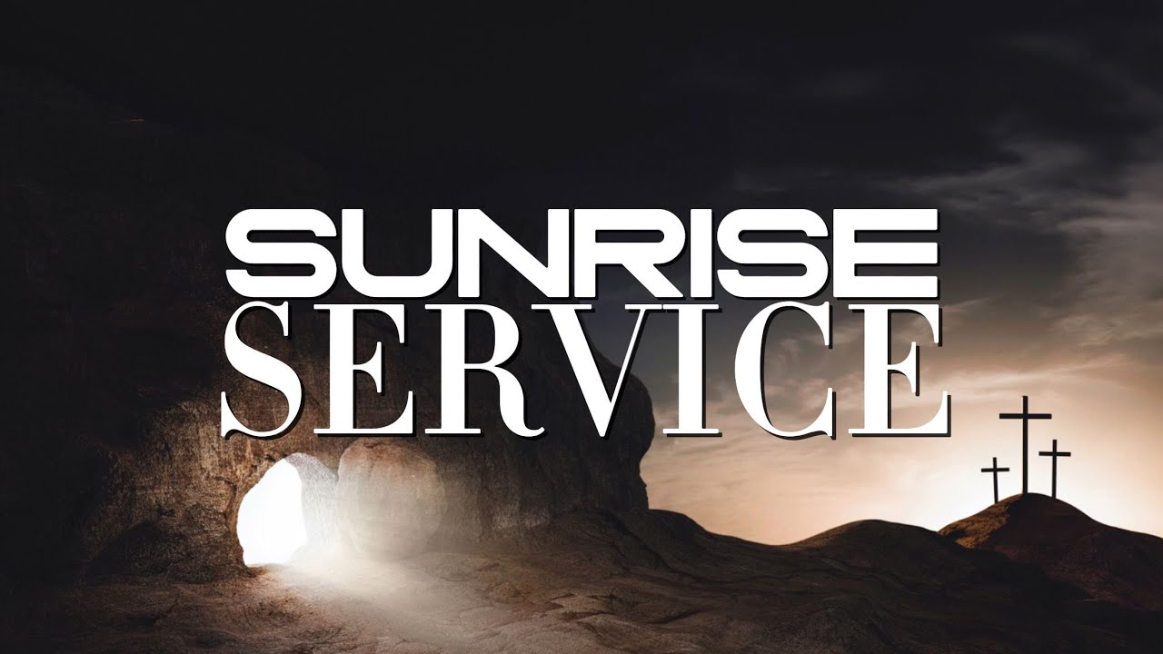 Sunrise Service • Sunday Morning at Calvary - YouTube