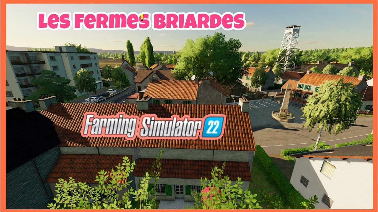 LES FERMES BRIARDES - NEW MOD MAP: FARMING SIMULATOR 22 *FLY OVER ...
