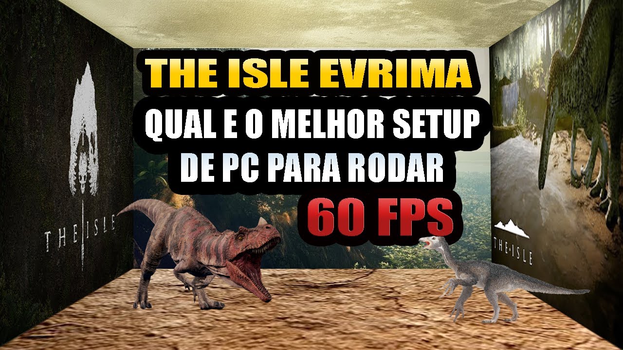 THE ISLE EVRIMA QUEL É O MELHOR SETUP/PC PARA RODAR EM 60 FPS - YouTube