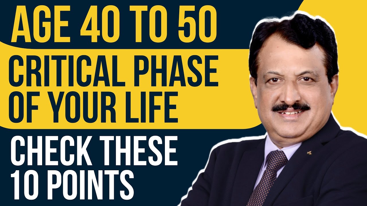 Age 40 to 50, Critical Phase Of Your Life, Check these 10 points - YouTube