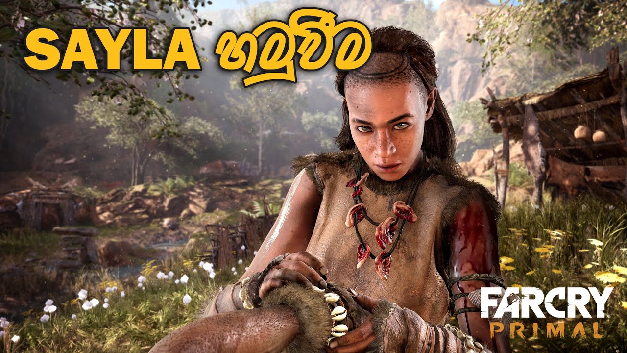 SAYLA හමුවීම | Far Cry Primal Sinhala Gameplay | Part 2 - YouTube